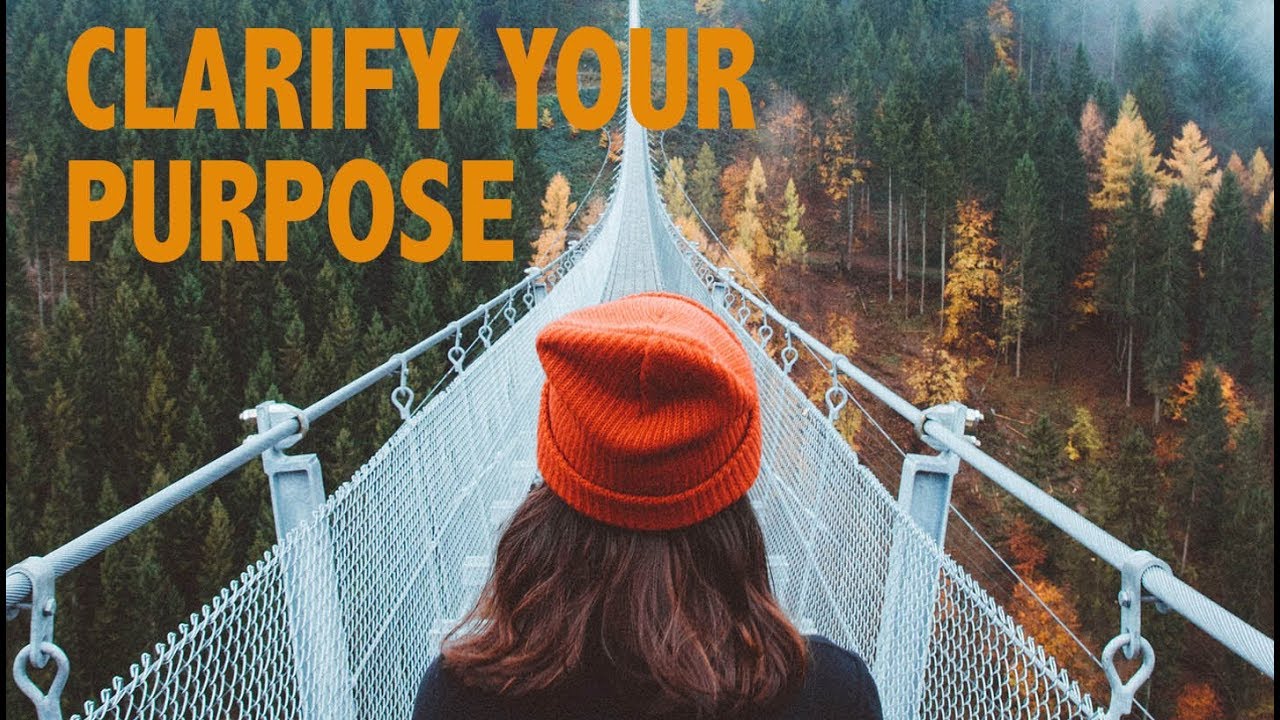 CLARIFY YOUR PURPOSE - What Matters - YouTube