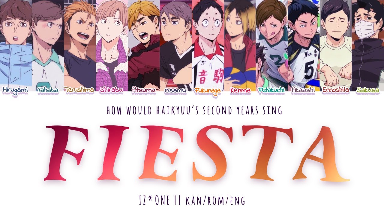 How would Haikyuu’s second years sing Fiesta by IZ*ONE? (japanese ver ...