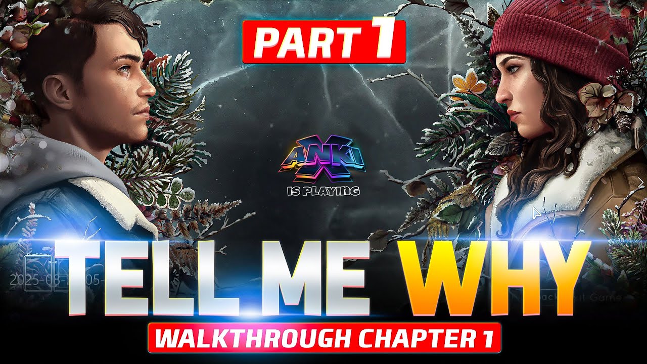 Tell Me Why | Walkthrough | Part 1| No Commentary | AnkiXisPlaying # ...