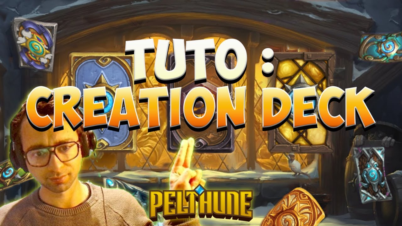 Tutoriel - TUTO : CREATION DECK - Pelthune Hearthstone / HS FR - YouTube