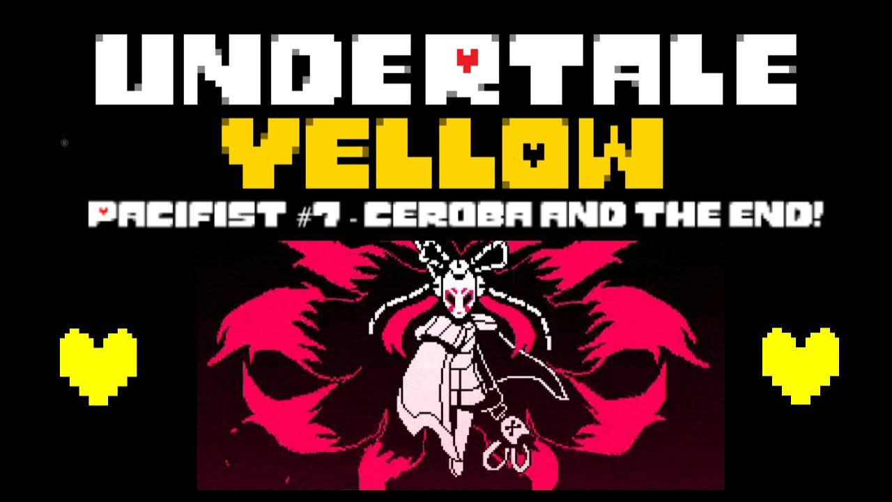 Undertale Yellow Ep 7 - Ceroba and The End! - YouTube