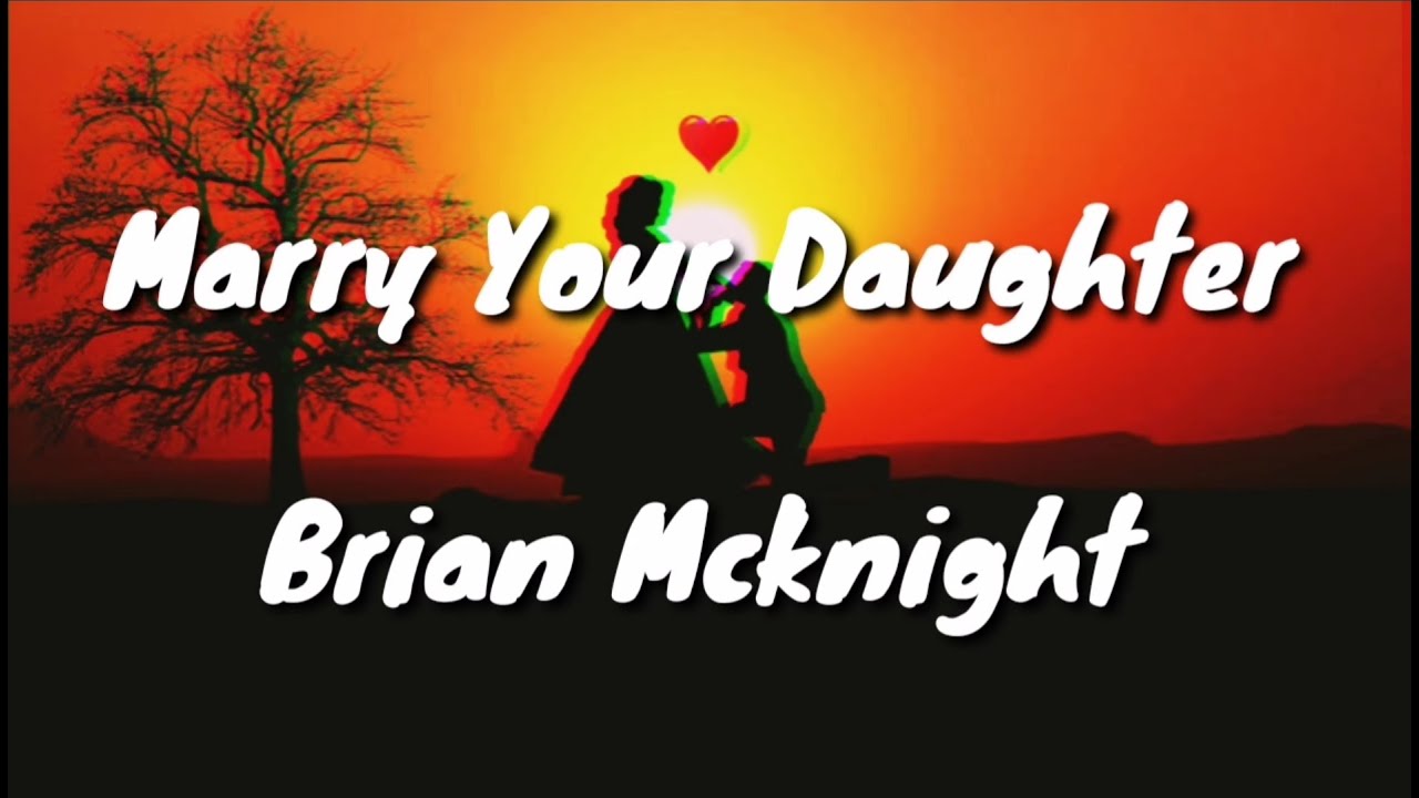 Marry Your Daughter Brian Mcknight Lyrics Video YouTube marry-your-daughter-brian-mcknight-lyrics-video-youtube