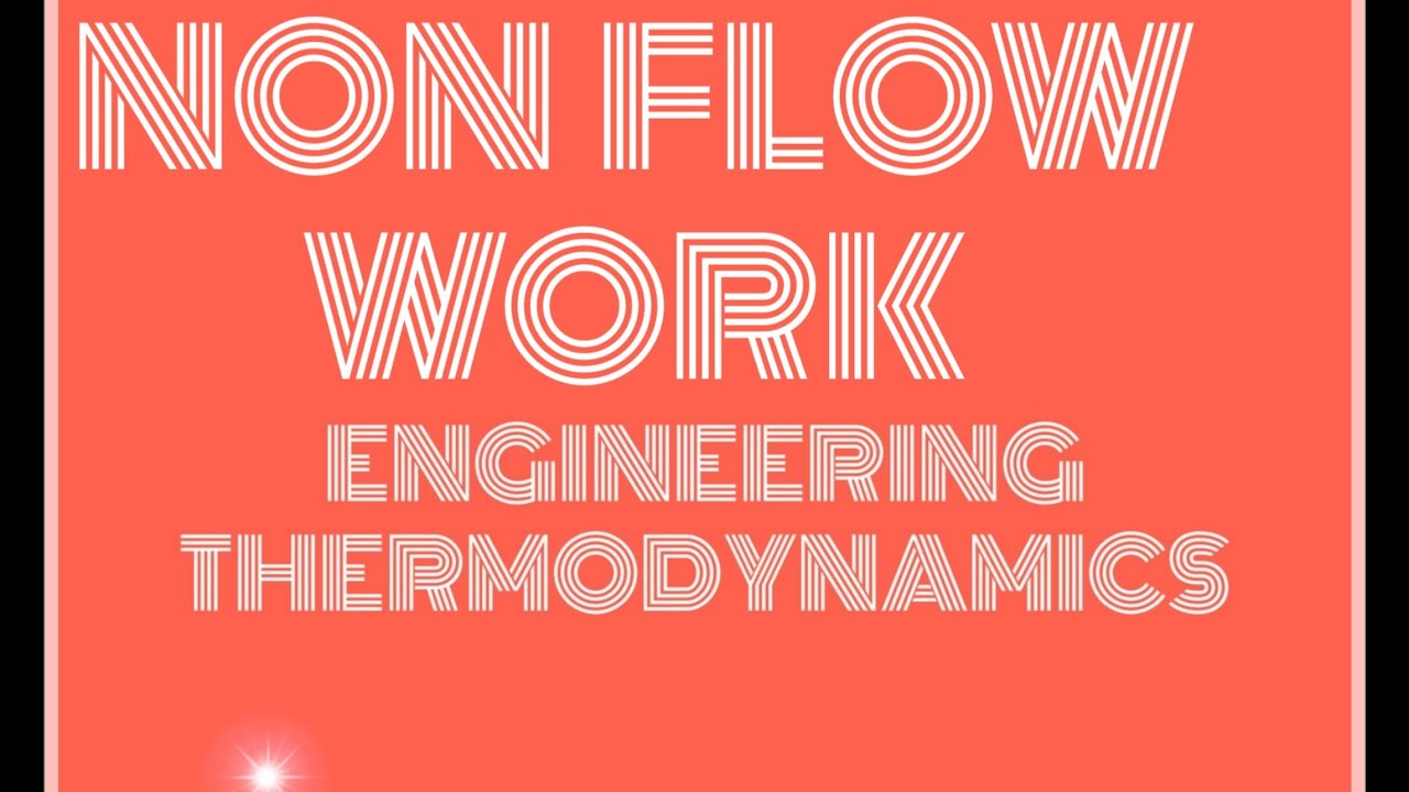 Engineering thermodynamics non flow work - YouTube