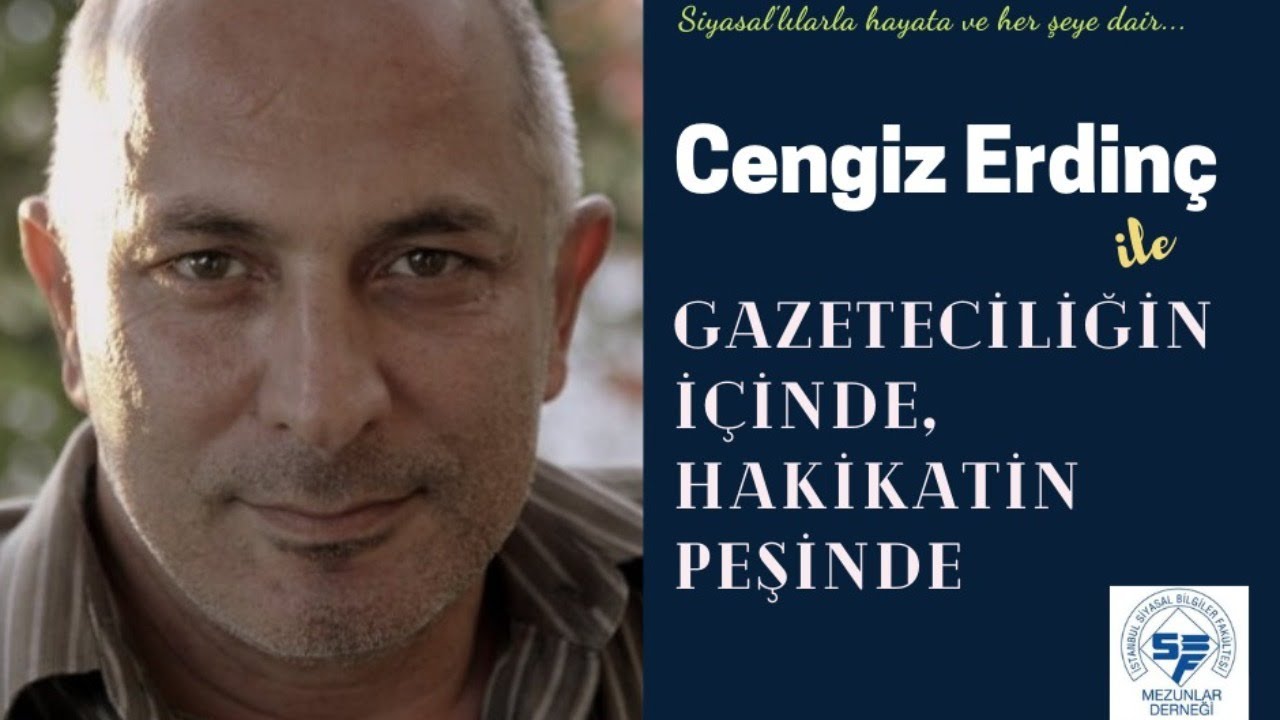 Cengiz Erdinç ile “Gazeteciliğin İçinde, Hakikatin Peşinde” (Yöneten ...