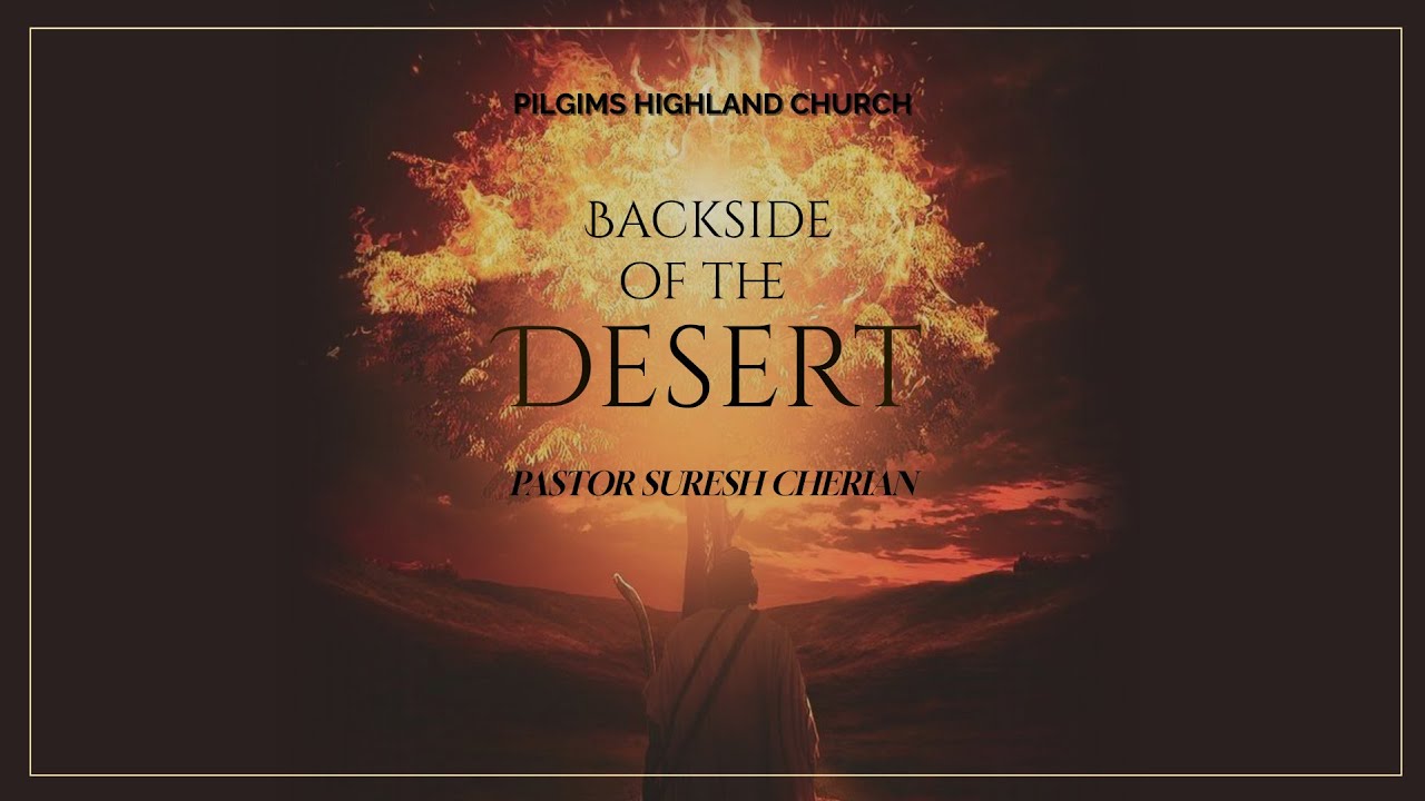 Backside of the Desert - Message by Pastor Suresh Cherian (Exodus 3:1 ...