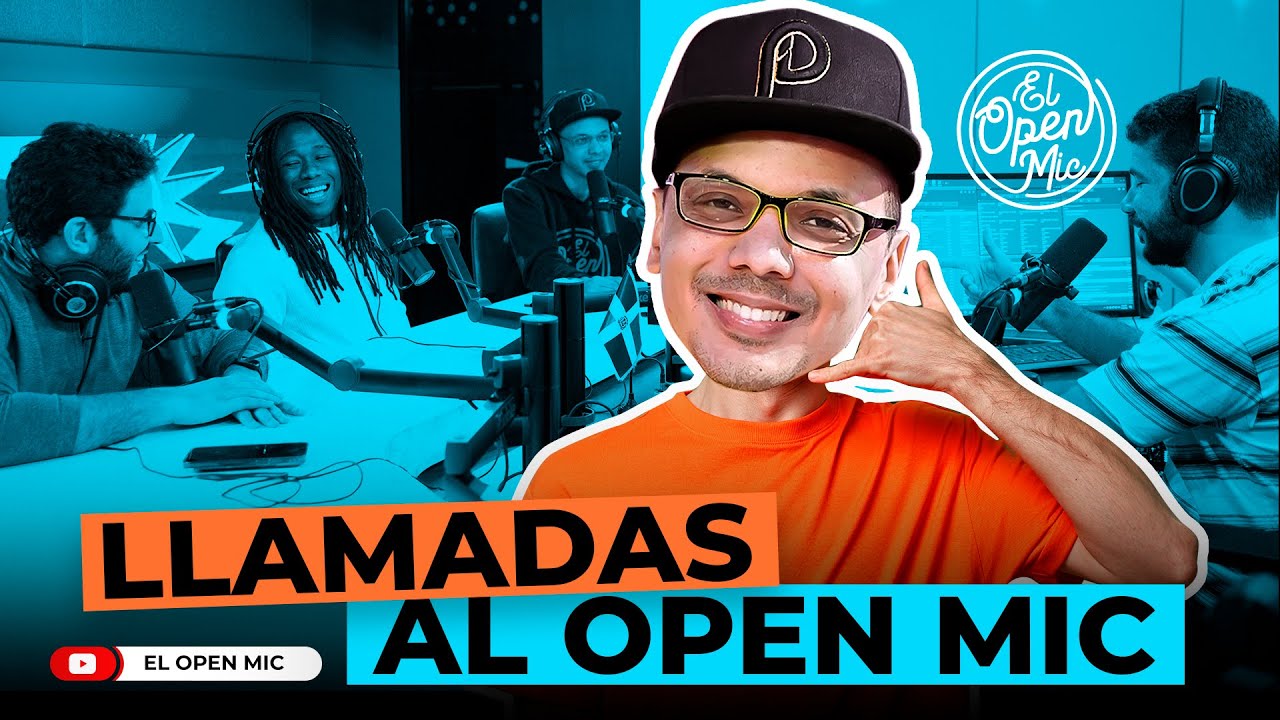 LLAMADAS AL OPEN MIC (EL OPEN MIC) - YouTube