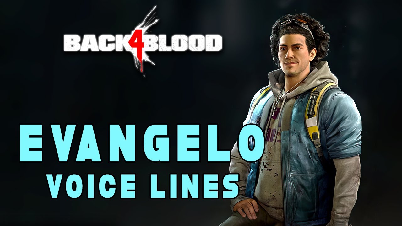 Back 4 Blood: Evangelo Voice Lines - [ REUPLOADED ] - YouTube