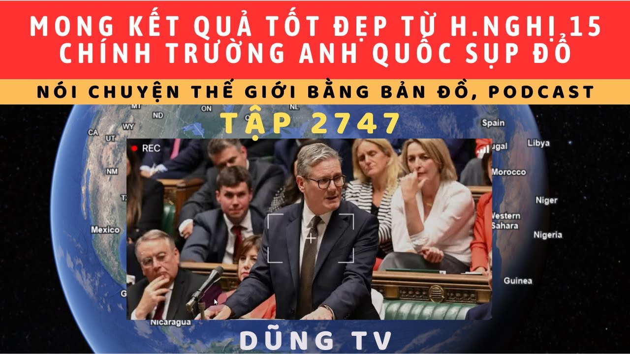 Tập 2747. TTg Anh bay ghế ? Hy vọng điều tốt đẹp từ HN15. Có 1chủ nghĩa ...