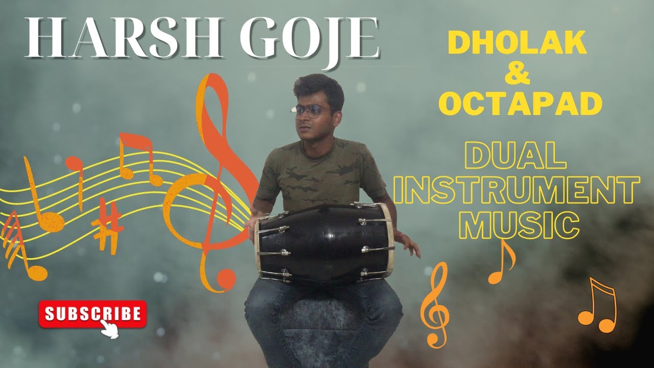 Harsh Goje Dholak & Octapad dual instrument music l l Harsh Goje dholak ...