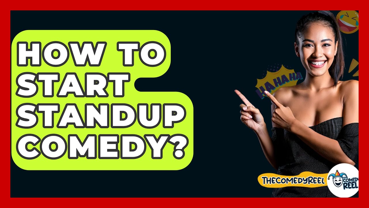 How To Start Standup Comedy? - The Comedy Reel - YouTube