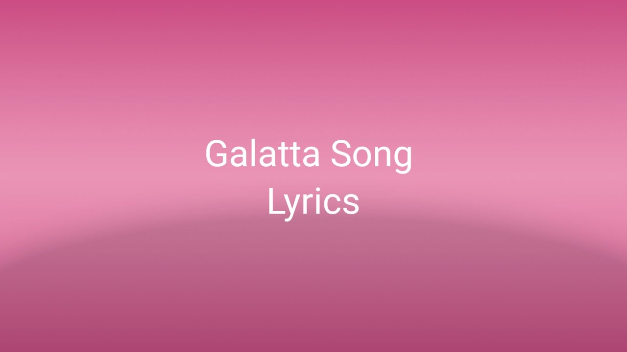 Galatta Song Lyrics - YouTube