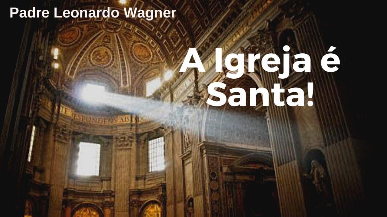 SANTA IGREJA CATÓLICA - YouTube