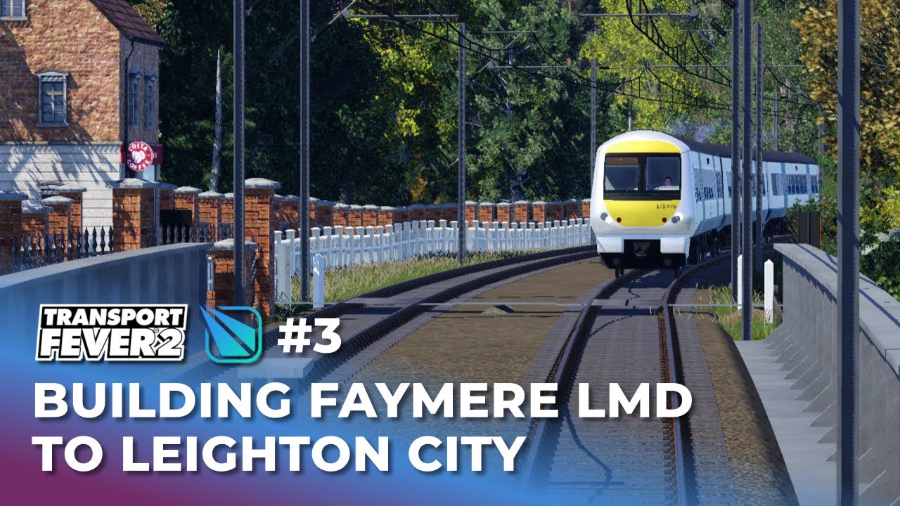 Faymere TMD to Leighton - SCR in Transport Fever 2 - YouTube