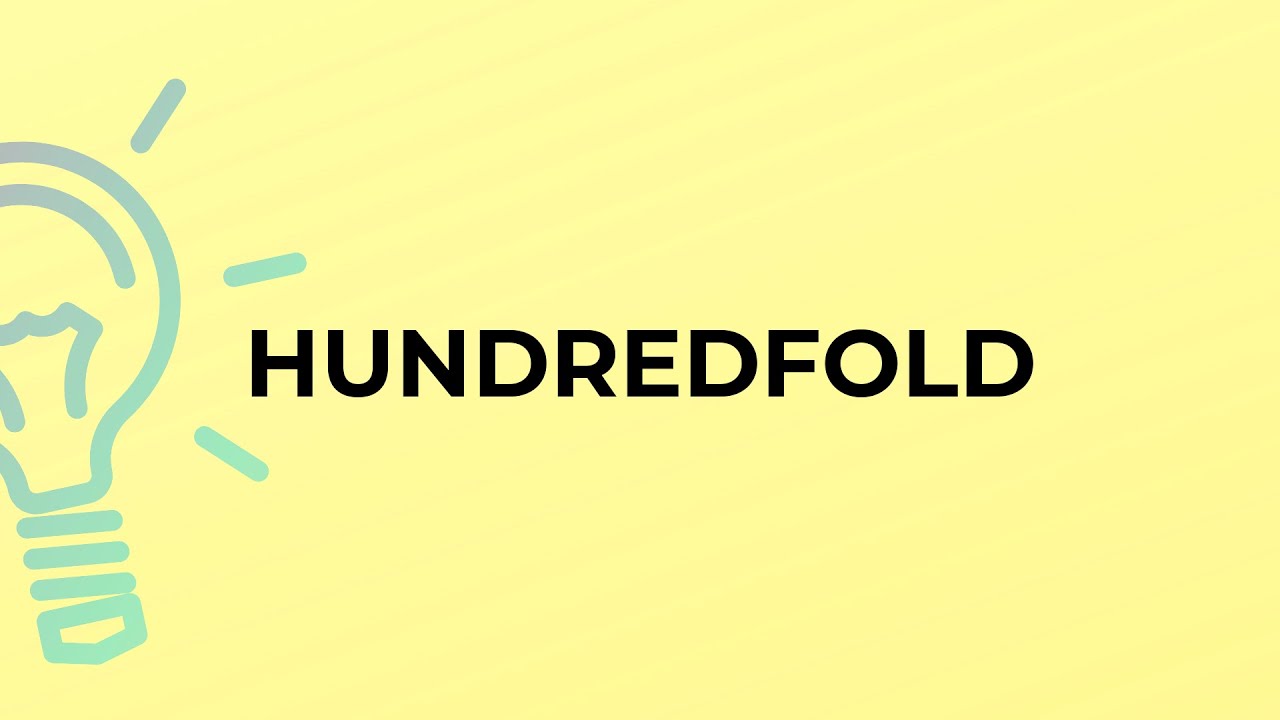 What Is The Meaning Of The Word HUNDREDFOLD YouTube