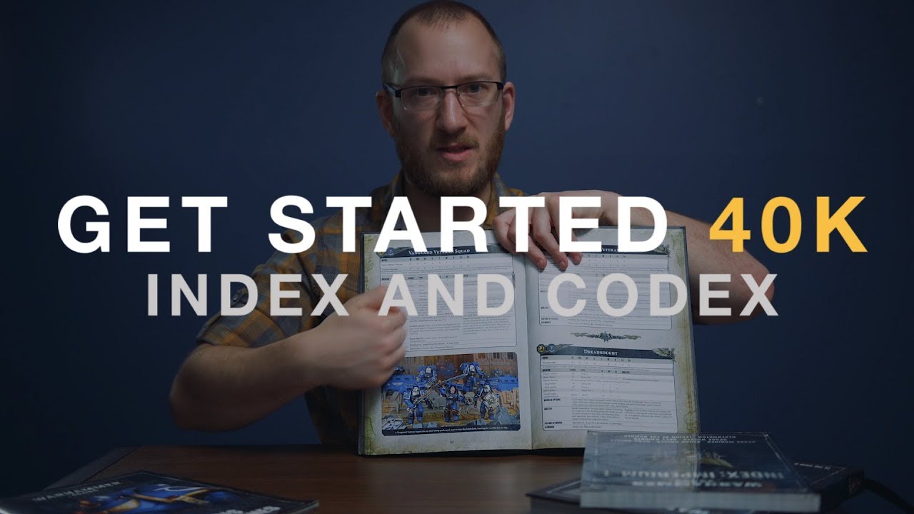 Get Started 40k: Index and Codex - YouTube