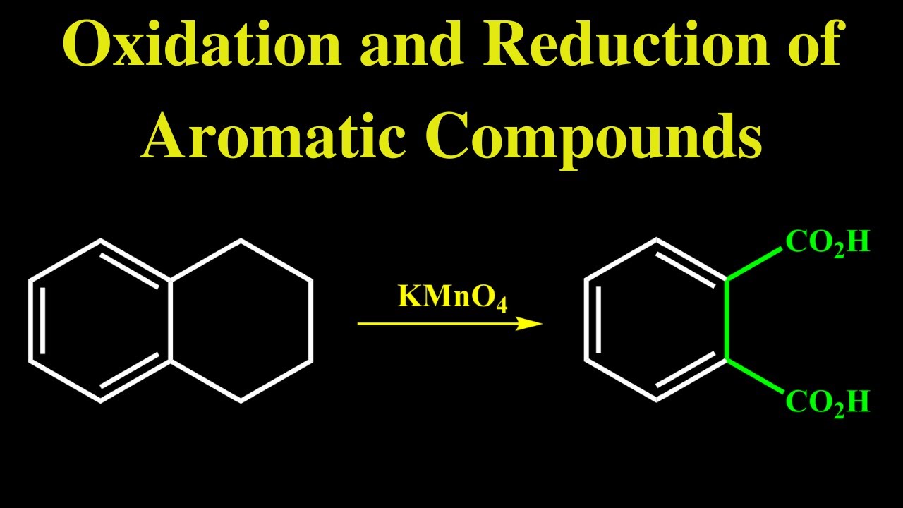 Oxidation and Reduction of Aromatic Compounds - YouTube