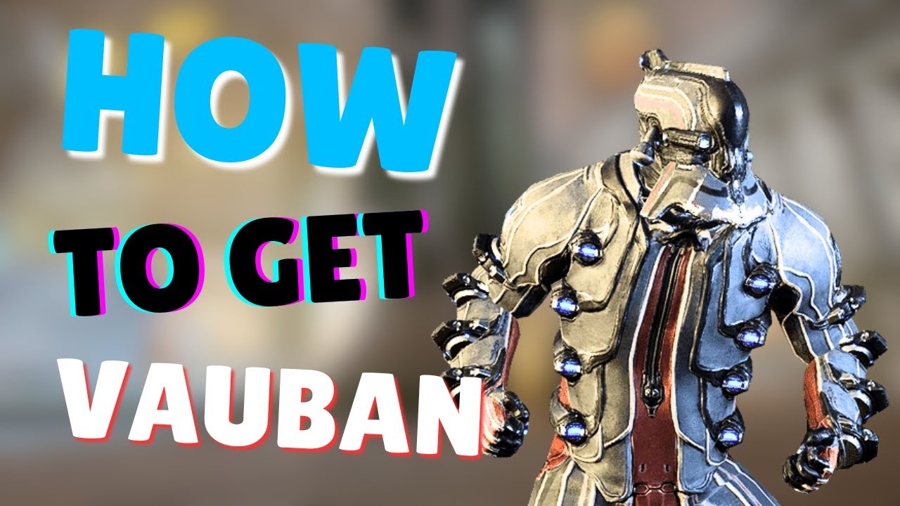How to get Vauban in Warframe - YouTube