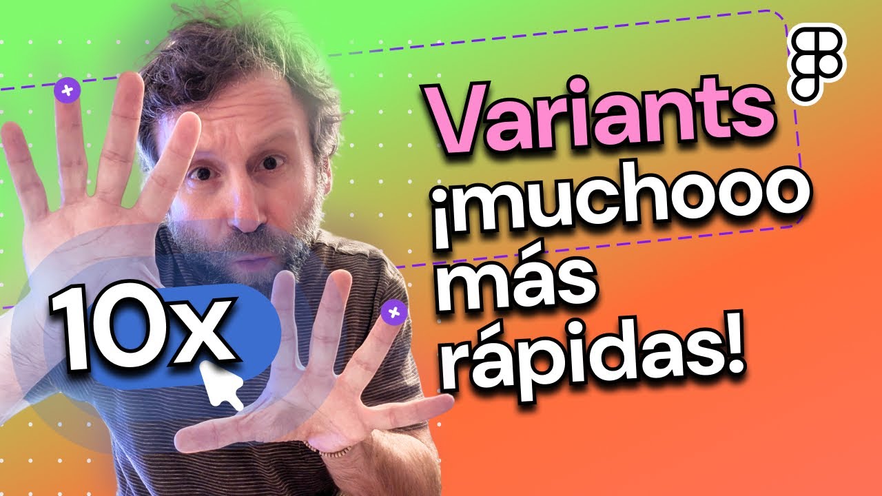 10x. Variants en Figma mucho más rápidas. - YouTube