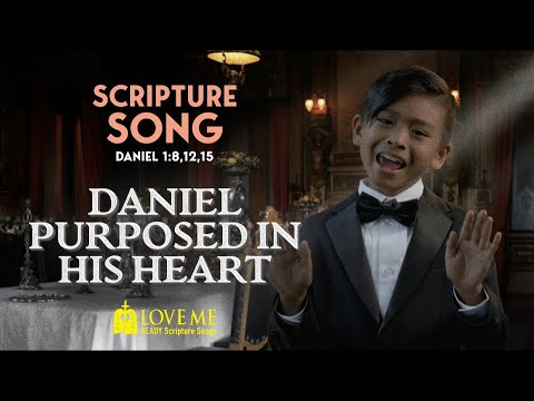 Scripture Song DANIEL 1:8 - Daniel Purposed In His Heart | LOVE ME - YouTube