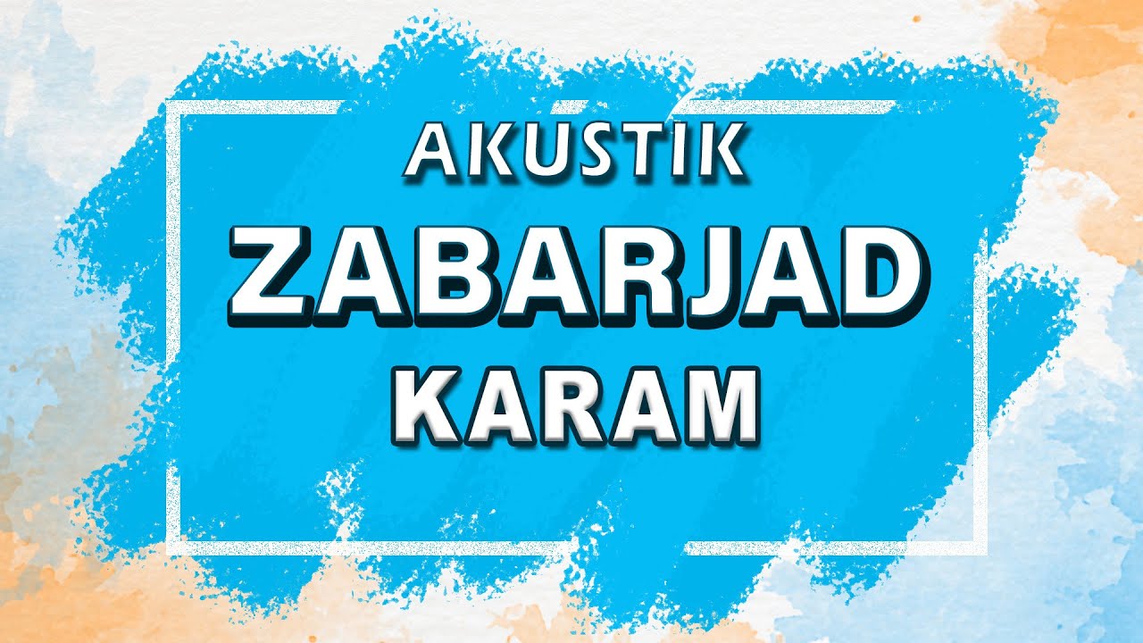 Zabarjad - Karam ( Karaoke | Akustik | Lirik ) - YouTube