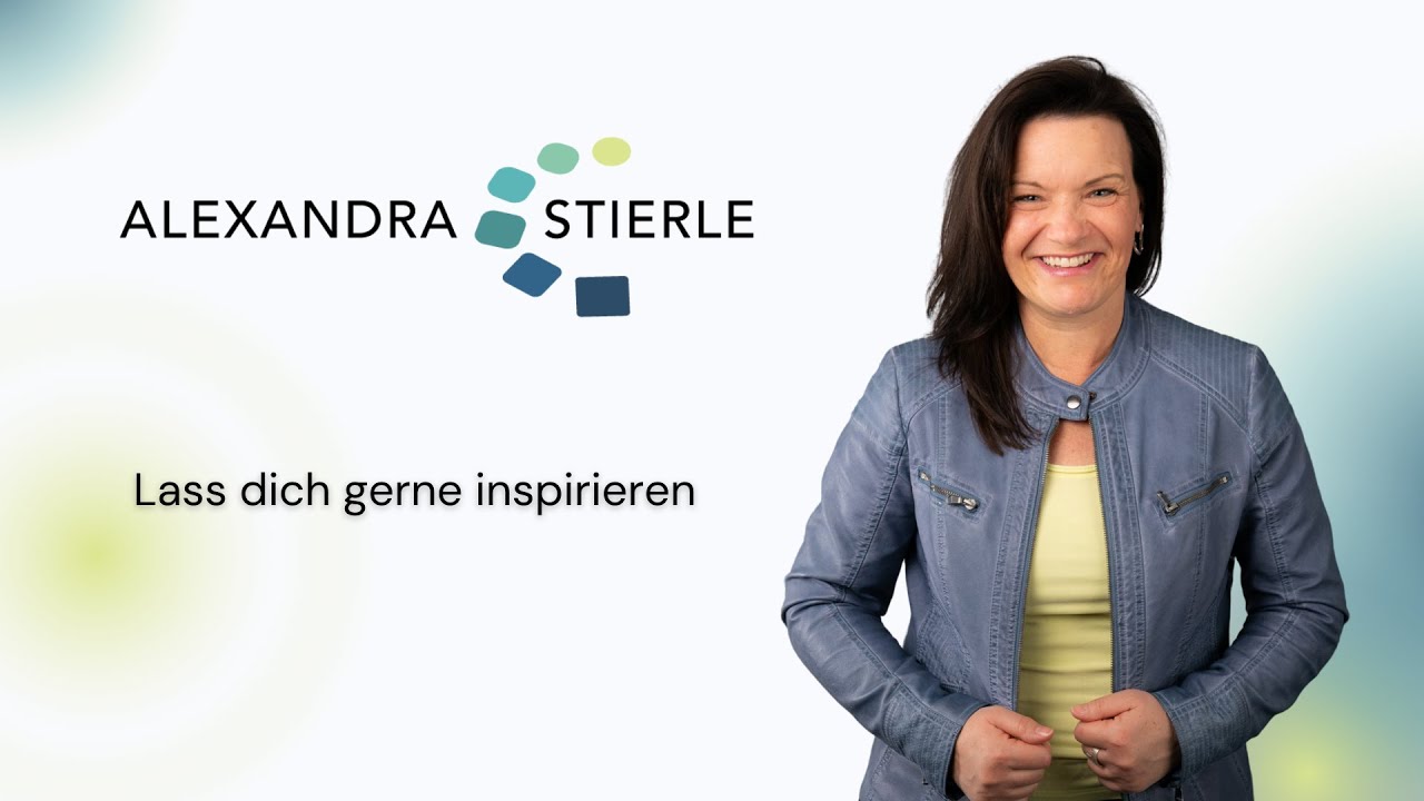 ALEXANDRA STIERLE - Life Coach & Trainerin: Wie es gelingt sich selbst ...