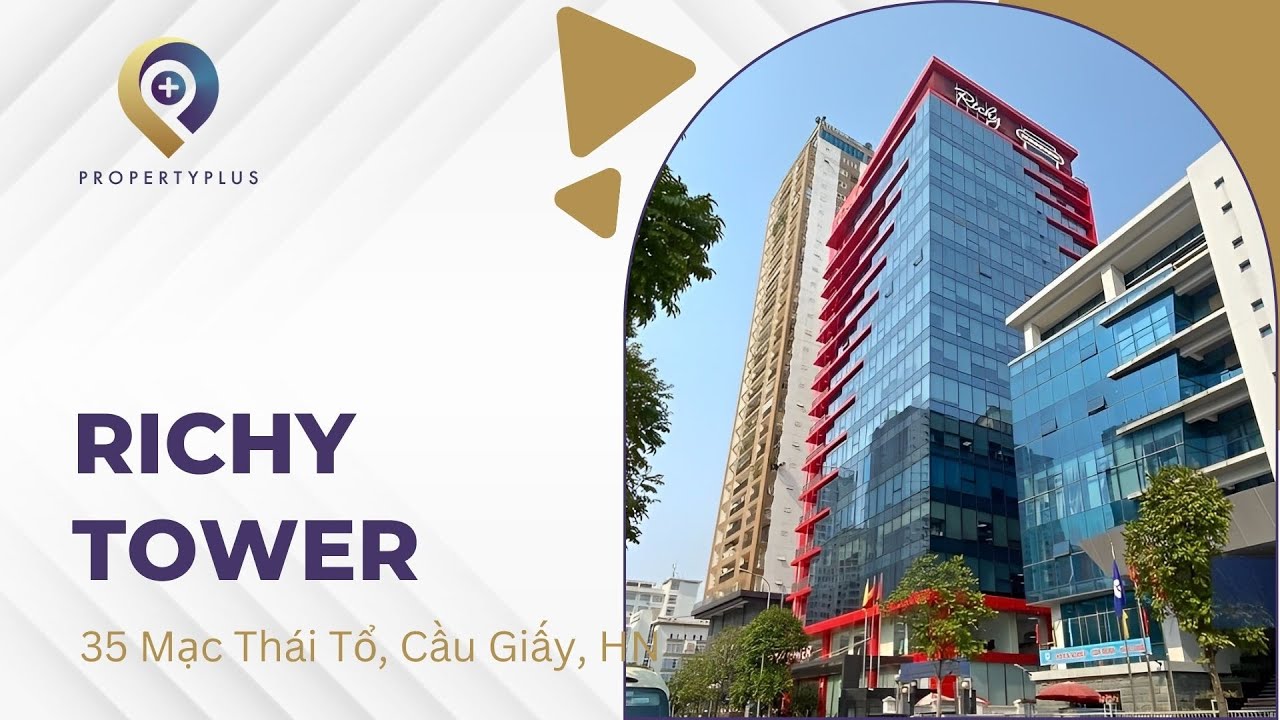 RICHY TOWER | 35 MẠC THÁI TỔ | PROPERTY PLUS - YouTube