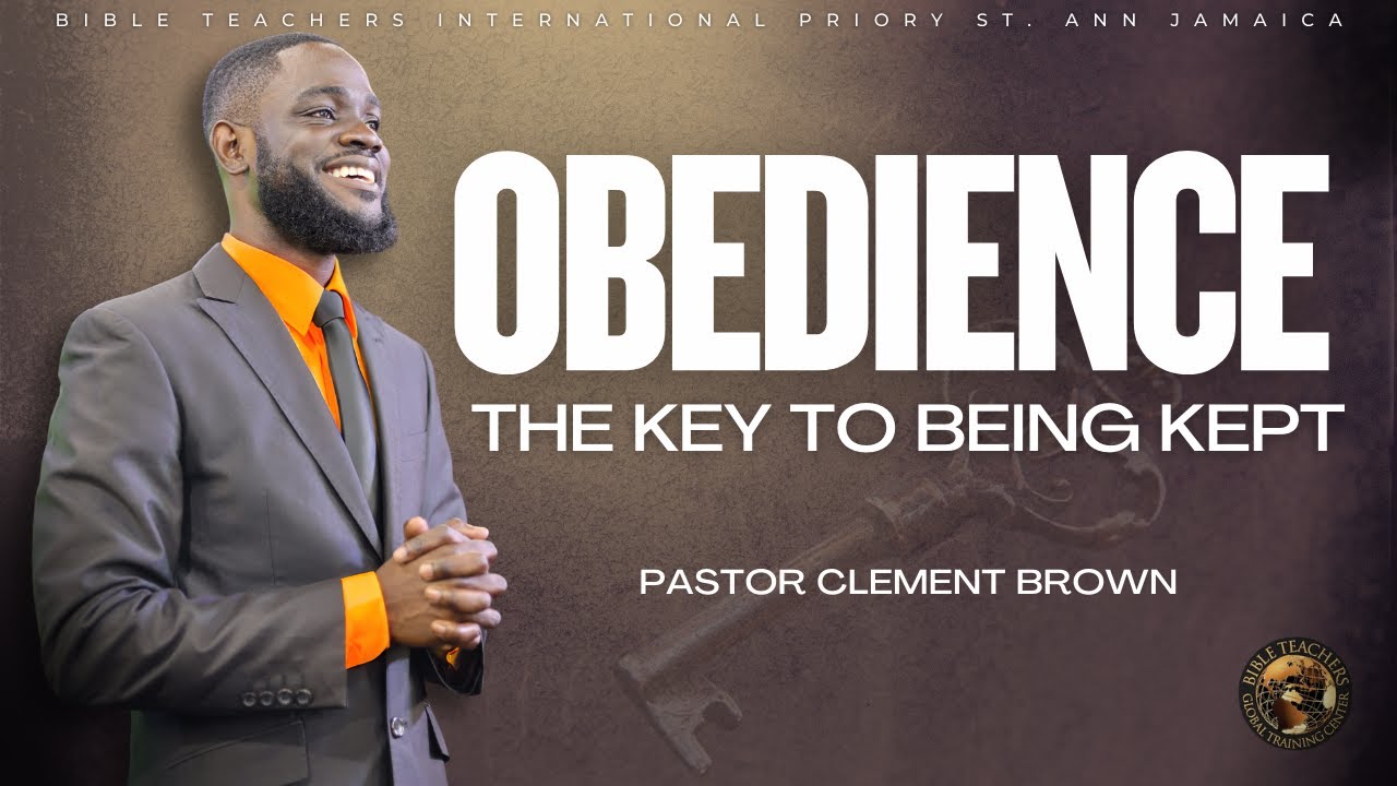 Obedience The Key To Being Kept || Pastor Clement Brown - YouTube