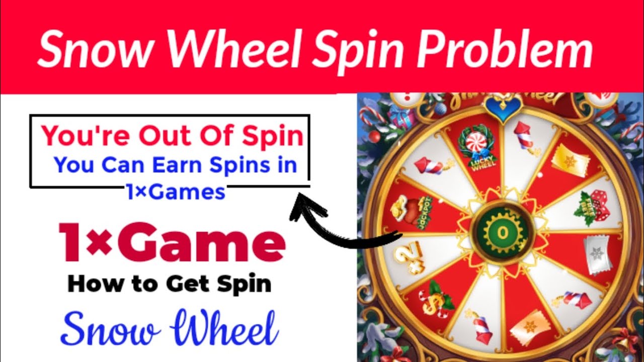 You're Out Of Spins || Snow Wheel Spin 1xGames Problem Solved || How to ...