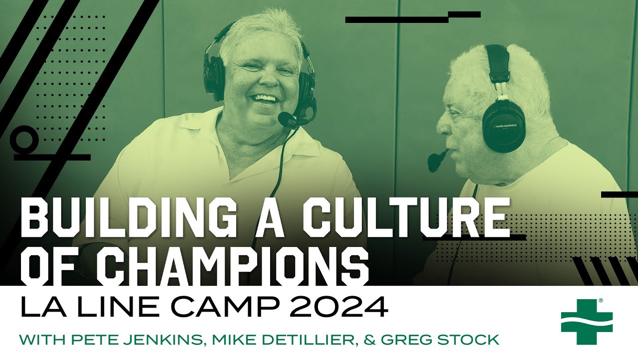 Building a Culture of Champions: LA Line Camp 2024 | Pete Jenkins, Mike ...