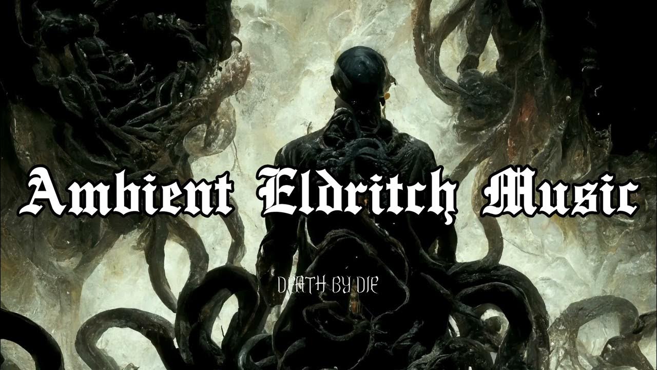 Eldritch Powers | Ambient Lovecraftian Music | D&D Fantasy Background Music | RPG Playlist - YouTube
