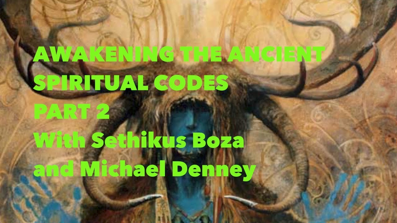 AWAKENING THE ANCIENT DNA CODES Part 2 with Sethikus Boza and Michael ...