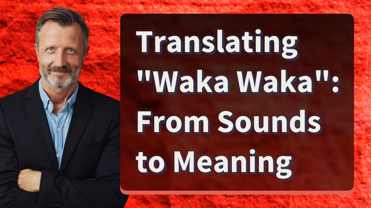 Translating "Waka Waka": From Sounds to Meaning - YouTube