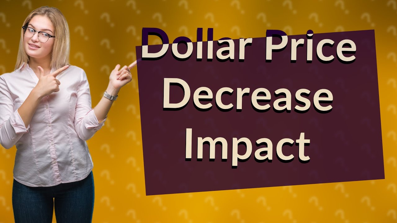 How Can the Recent Dollar Price Decrease Impact Me? - YouTube