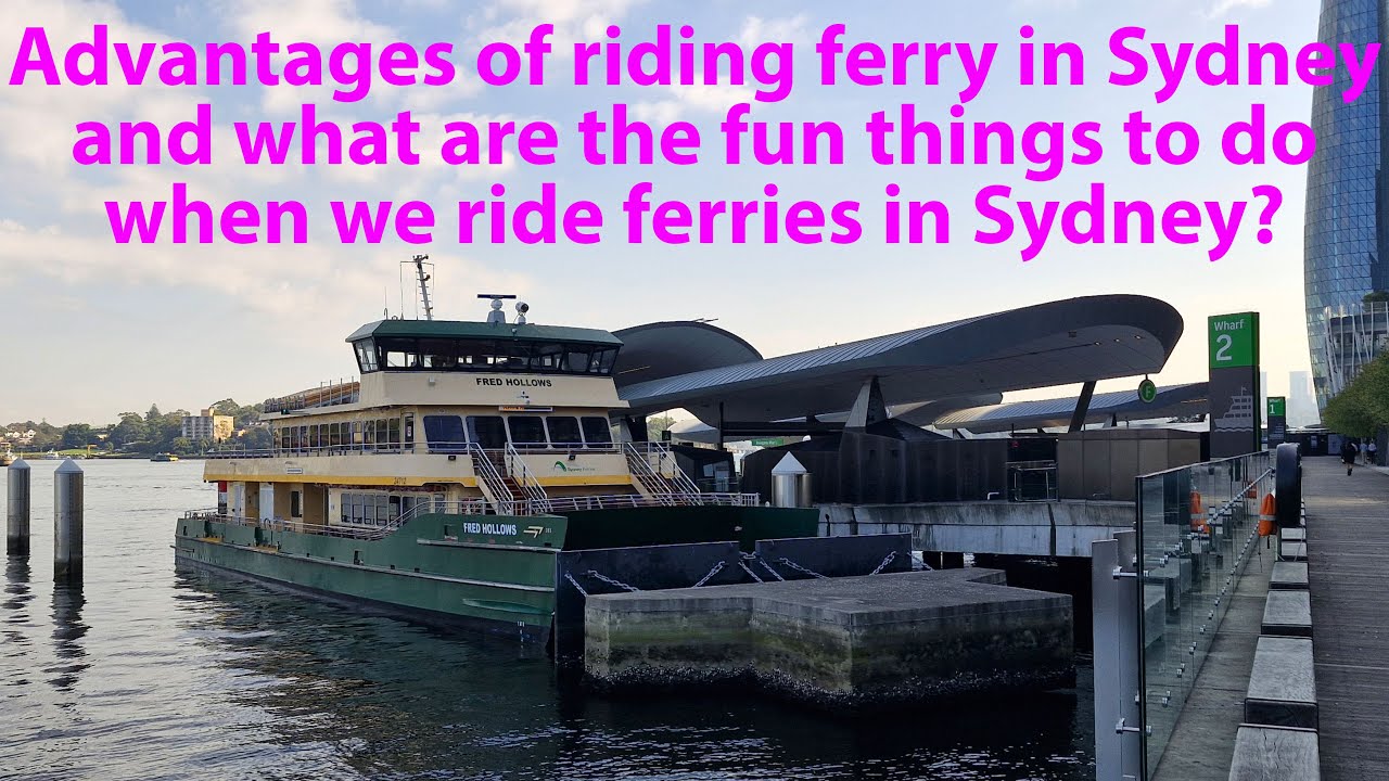 [4K] Advantages of riding ferries in Sydney and the things that we can ...