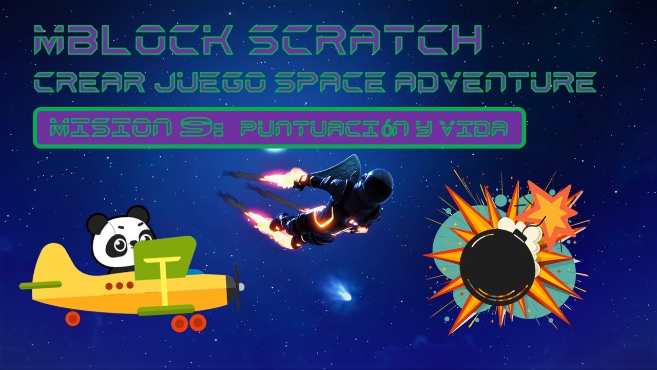 MBlock SCRATCH Crear Juego Space Adventure 9 - Puntuación y vida - YouTube