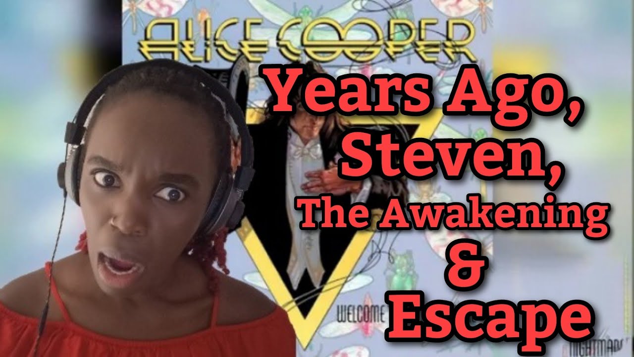 Alice Cooper - Years Ago, Steven, The Awakening & Escape | REACTION ...