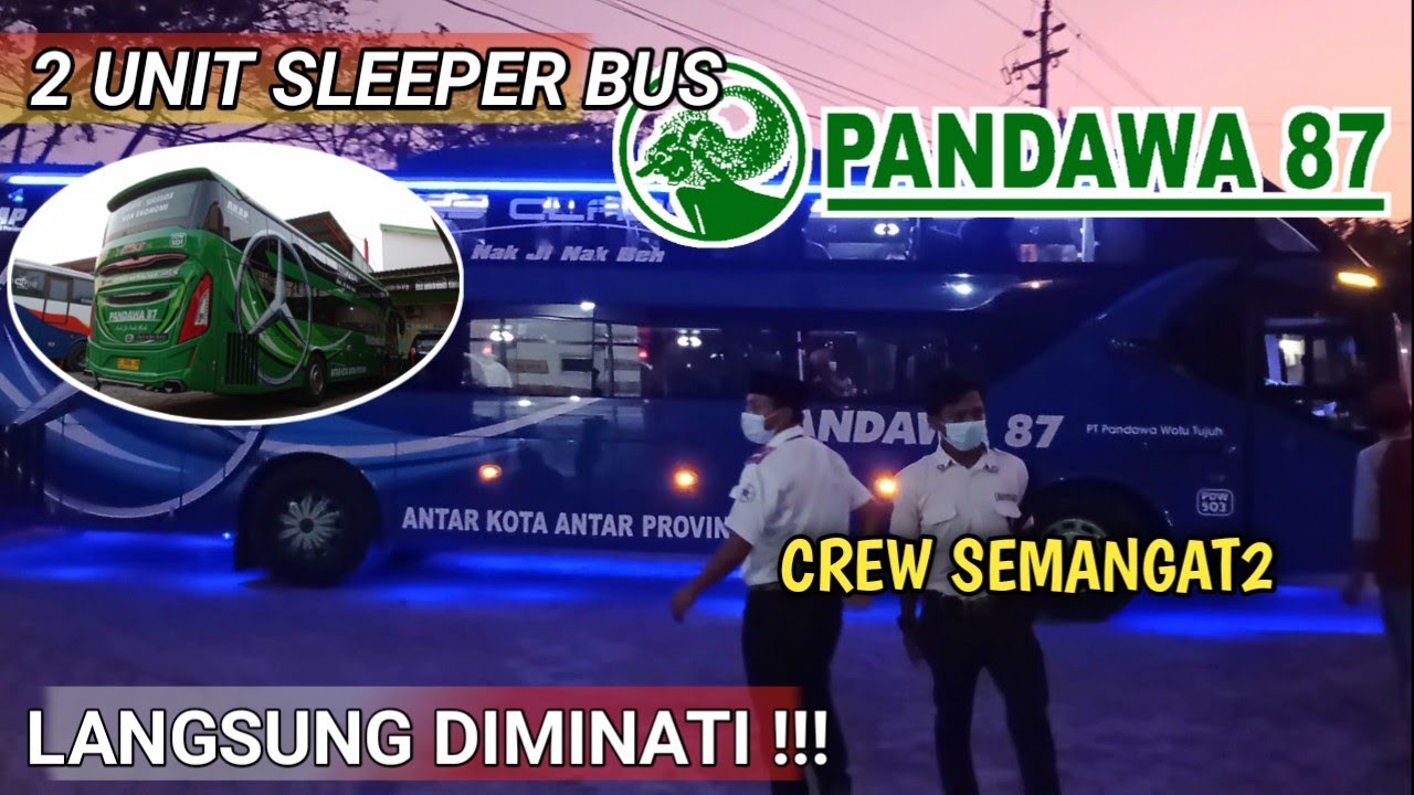 LANGSUNG ANTUSIAS & DIMINATI - PANDAWA 87 PERDANA JALAN 2 UNIT SLEEPER ...