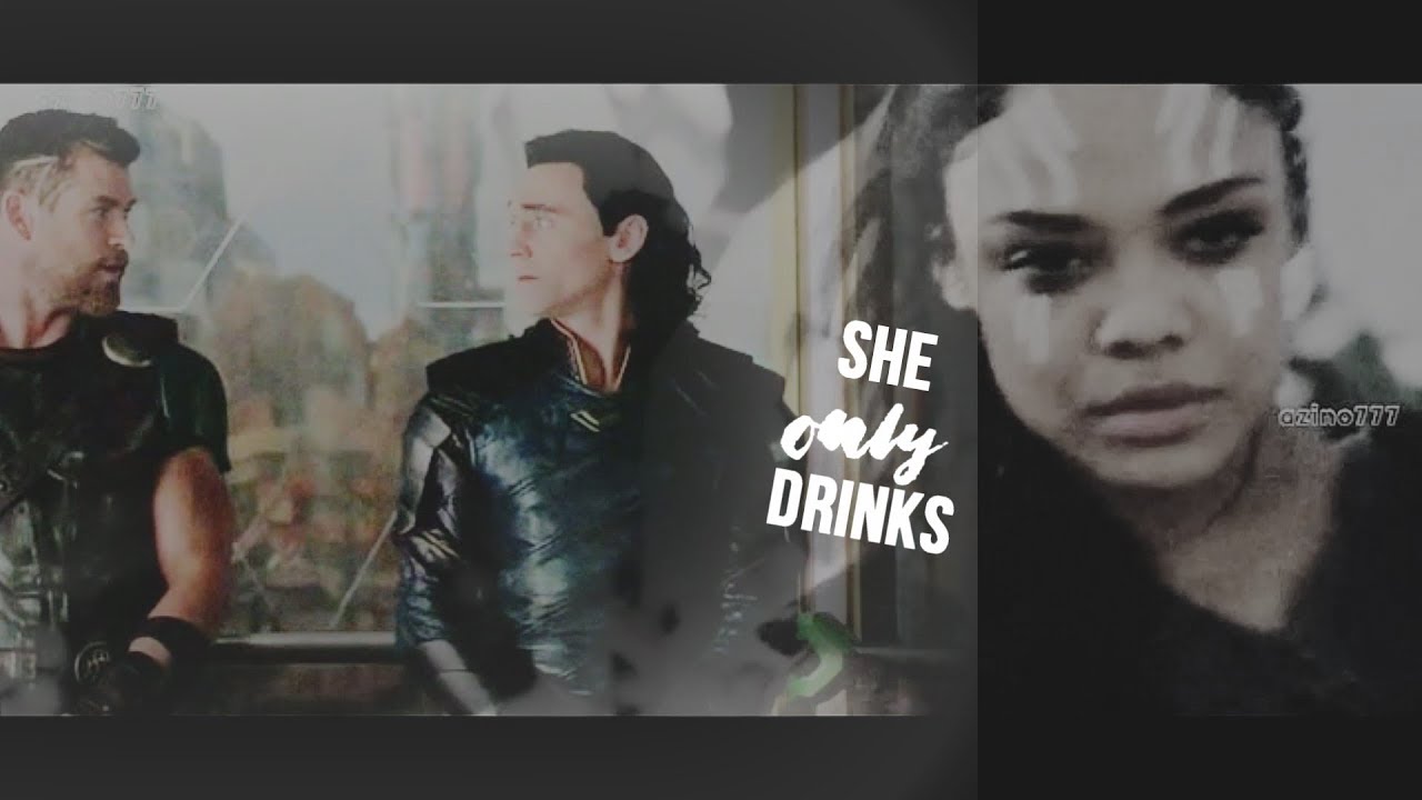 thor x valkyrie x loki [She only drinks] - YouTube