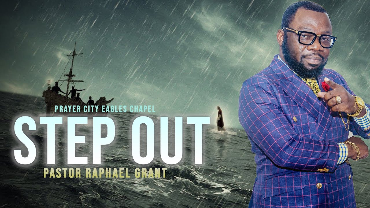 STEP OUT | BY PASTOR RAPHAEL GRANT - YouTube