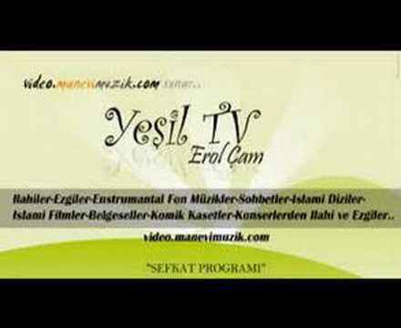 YESIL TV {Erol Cam} Şefkat Programı (Komik)