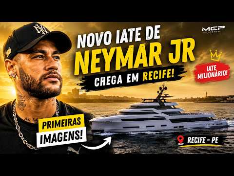Novo Iate de Neymar Jr Chega em Recife | Primeiras Imagens do Luxuoso iate 2026