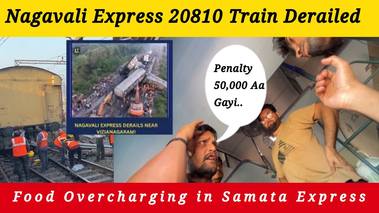 Train Derailment Nagavali express 20810 & 12808 samata express pantry ...