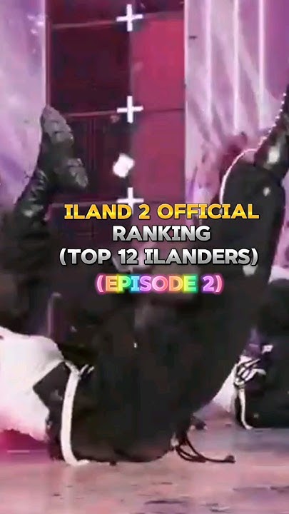 Iland2 Official Ranking(Top 12 ilanders) Episode 2 #iland2 #iland #shorts #mnet #kpop # ...