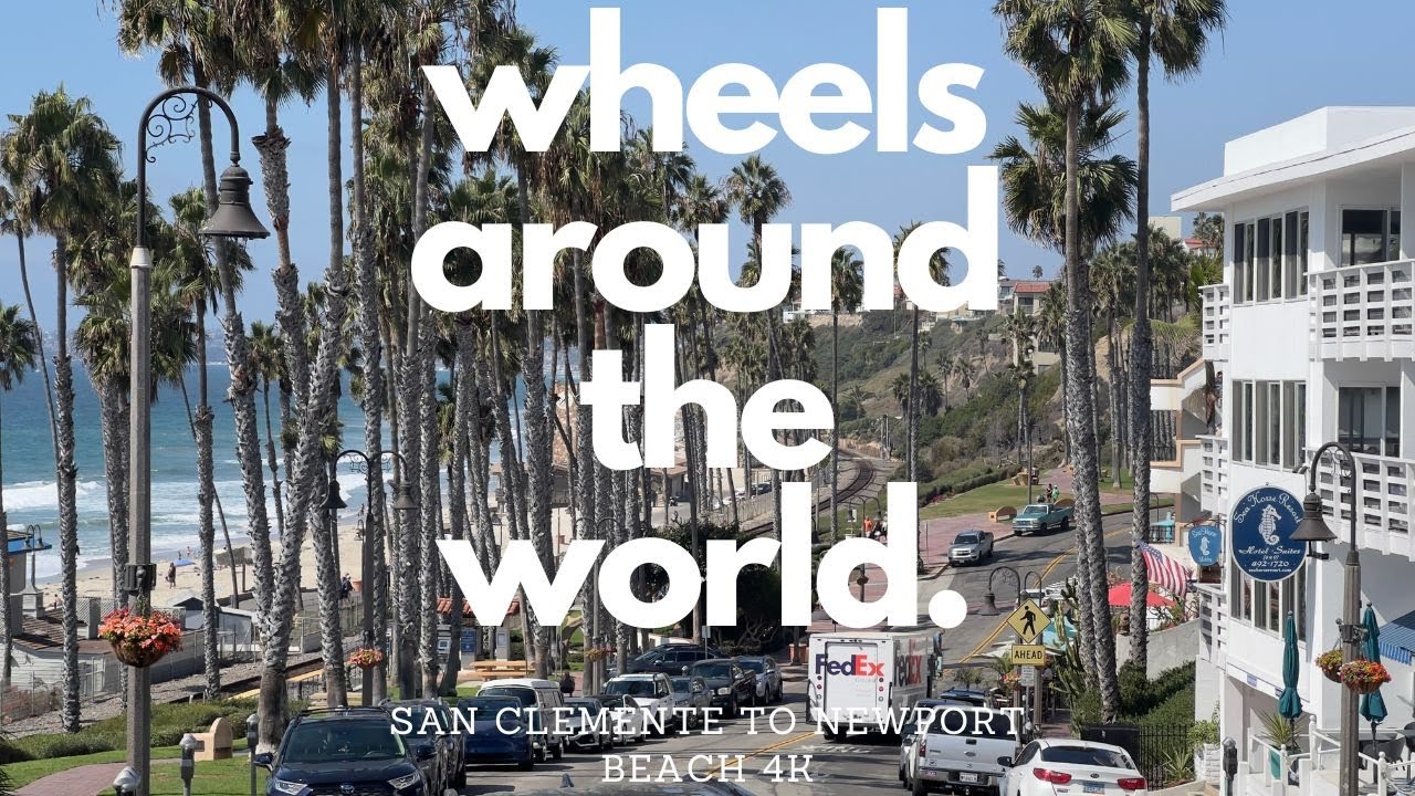 Wheels Around The World Orange County: San Clemente to Newport Beach 4K ...