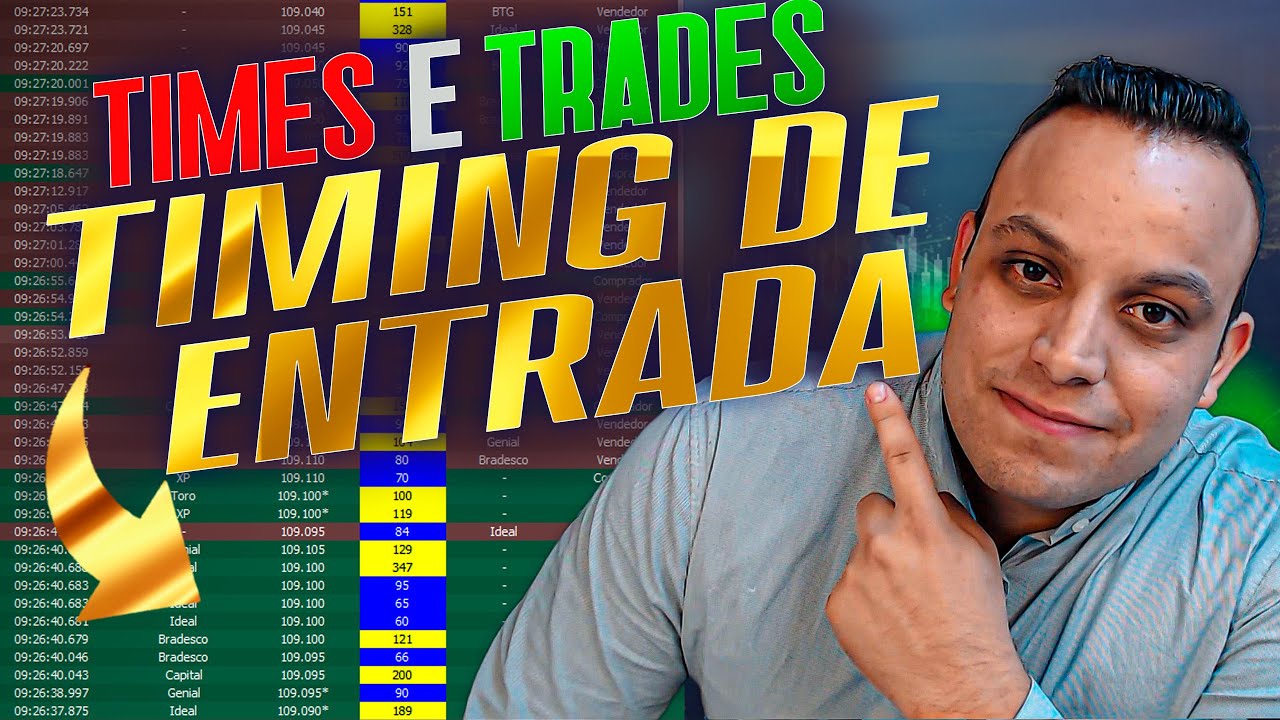 ENTENDA NA PRÁTICA DE UMA VEZ POR TODAS TIMES AND TRADES [DAY TRADE ...