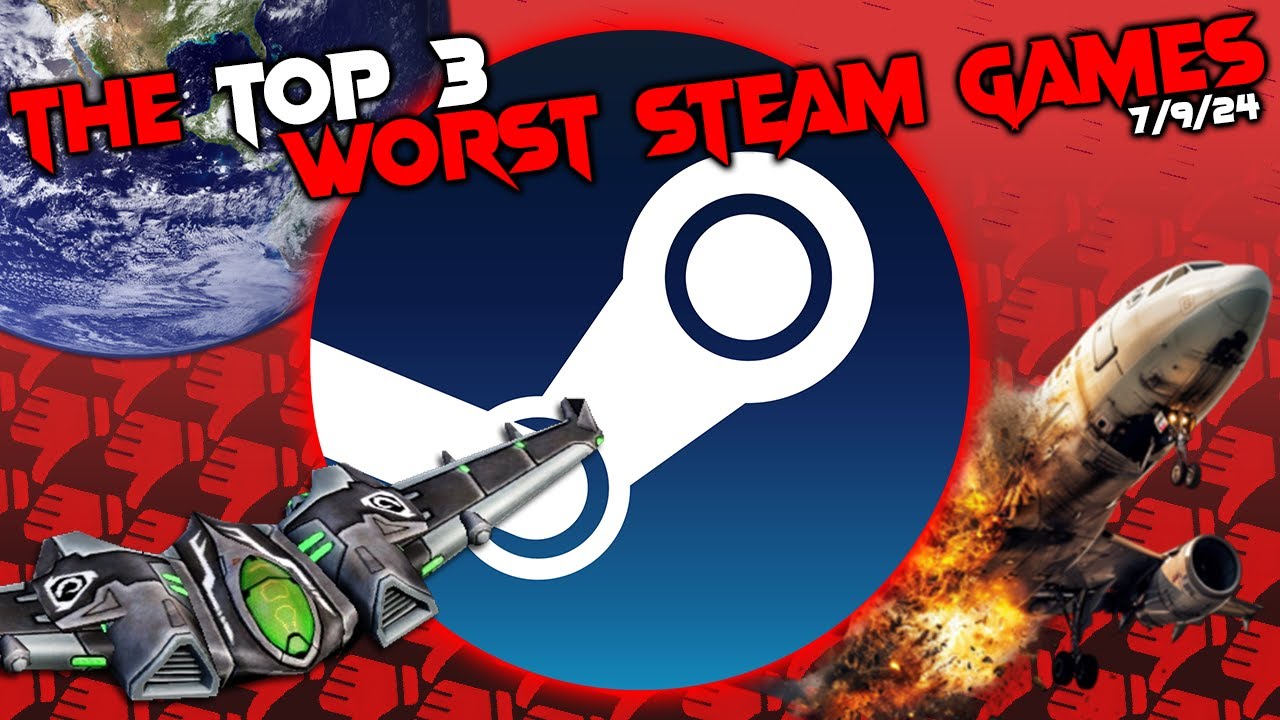 The TOP 3 WORST Steam Games (7/9/24) - YouTube