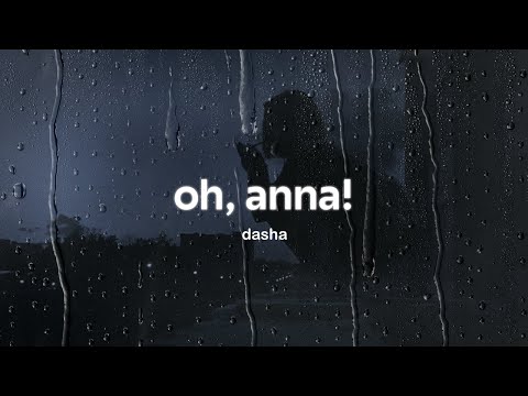 dasha - oh, anna! (lyrics)