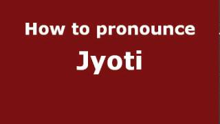 Jyoti Pronunciation: How to Say Jyoti in 25 Languages