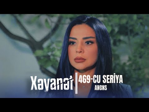 Xəyanət (3-cü mövsüm 469-cu Seriya)  ANONS