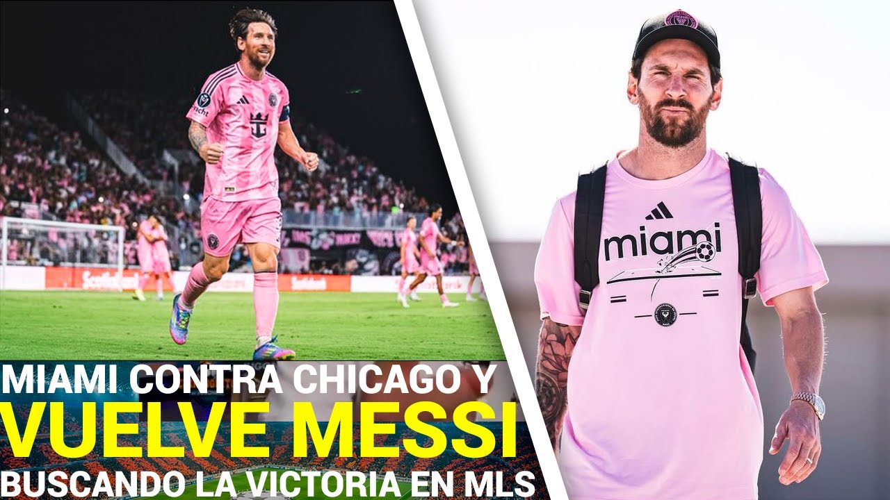 Messi REGRESA por MLS contra Chicago Fire y el Inter Miami tiene que ...
